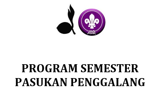 PROGRAM SEMESTER PASUKAN PENGGALANG ~ PRAMUKA OKE