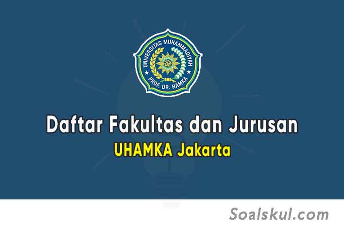 Daftar Fakultas dan Jurusan UHAMKA Jakarta (TERBARU) - Soalskul