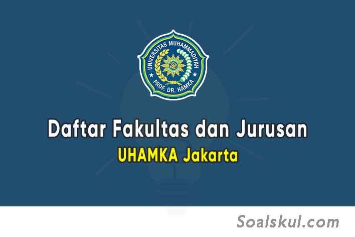 Daftar Fakultas dan Jurusan UHAMKA Jakarta (TERBARU) - Soalskul