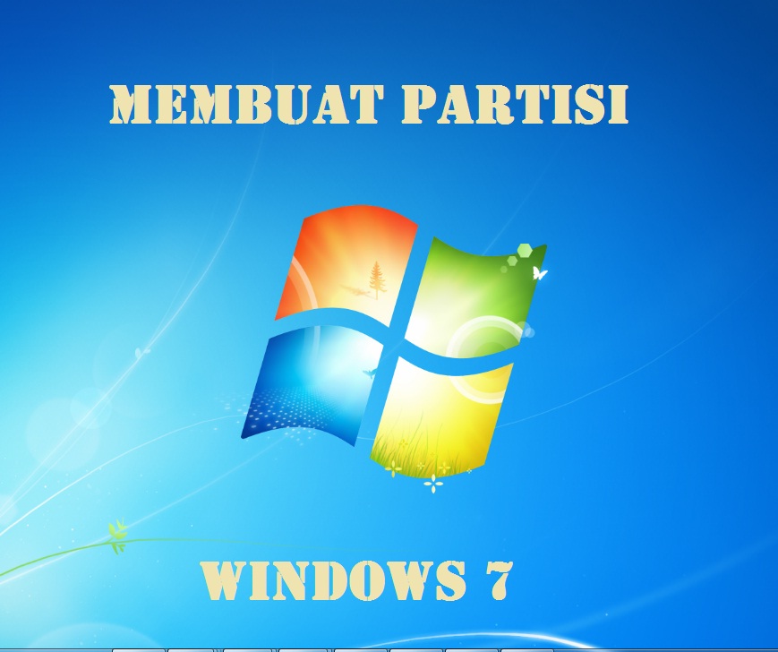 Cara Membuat Partisi Pada Windows 7 - Heri Sujadi's Blog
