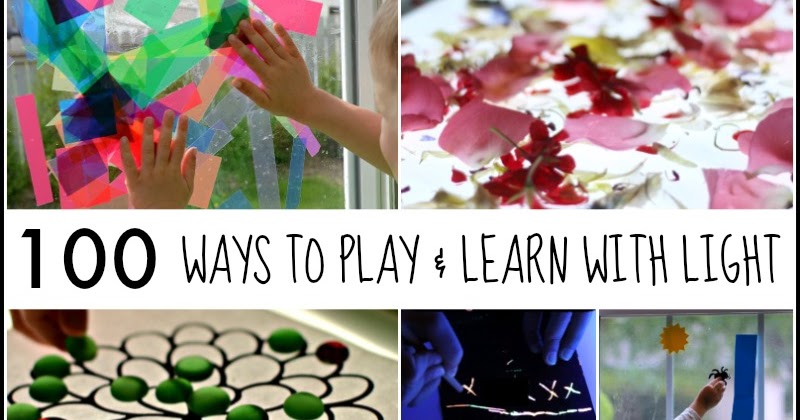 100 Ways for Kids to Play & Learn with Light | And Next Comes L ...