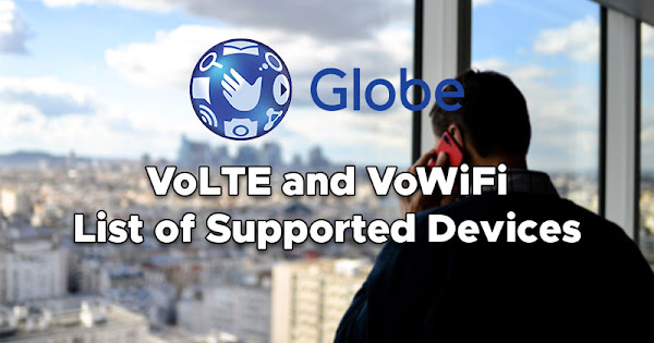 Globe VoLTE and VoWiFi: List of Supported Devices | PinoyTechSaga