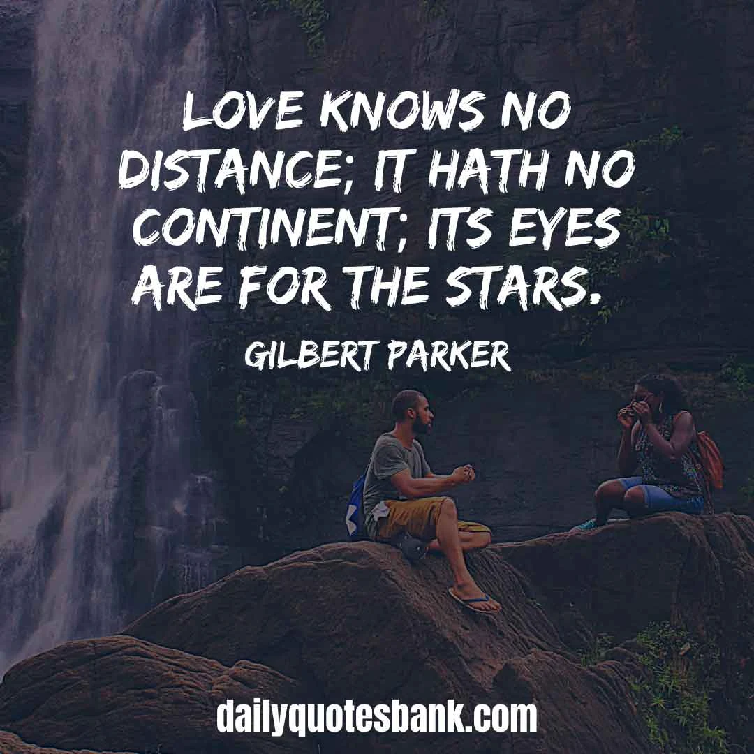 120 Long Distance Quotes On Relationship, Love, Family, Friendship