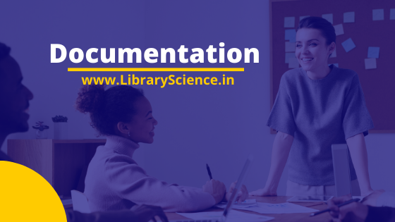 What is a Documentation and Its Need, & Objectives in Library