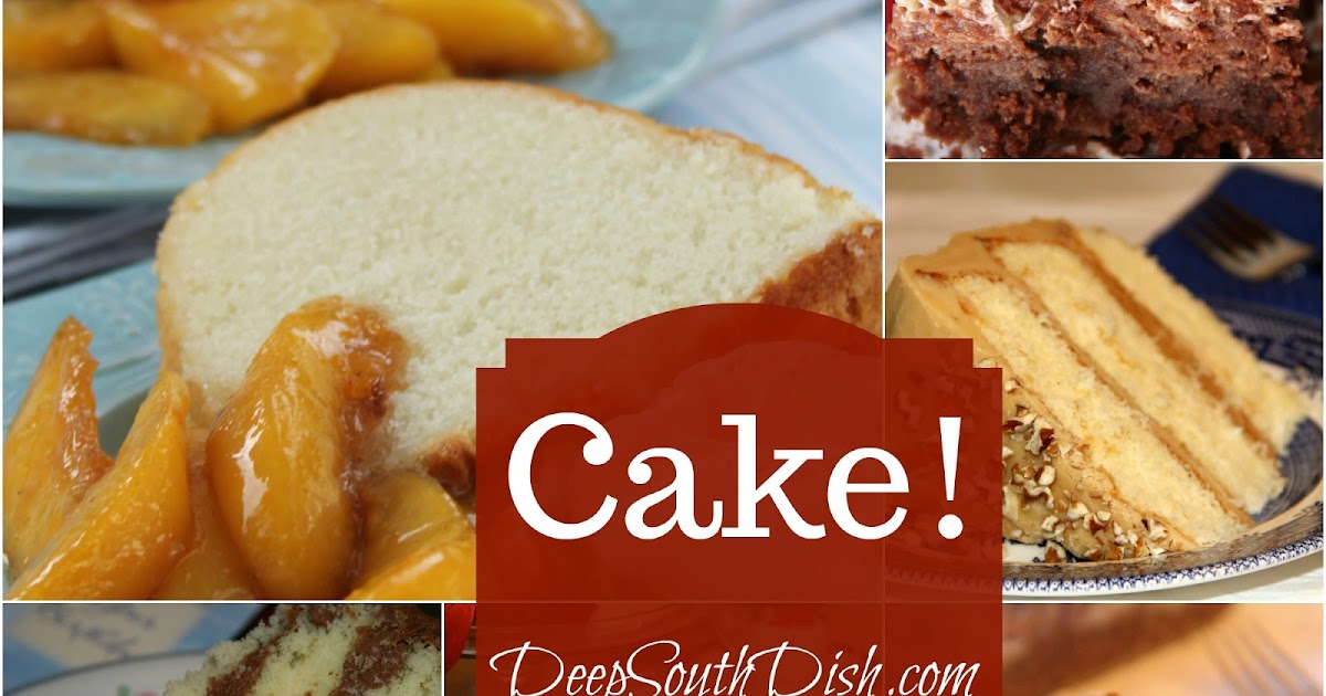 Deep South Dish: Cake Recipe Roundup