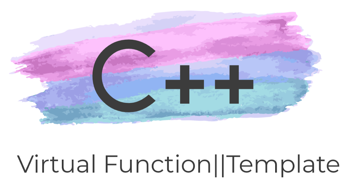 C++ || VIRTUAL FUNCTION || TEMPLATE