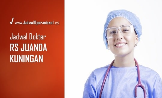 Jadwal Dokter RS Juanda Kuningan [Update 2023] - JadwalOperasional