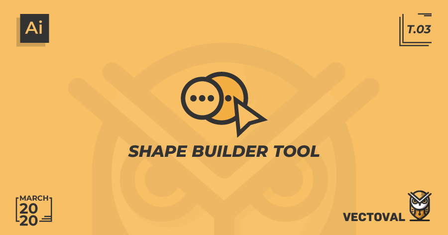 Tutorial Menggunakan Shape Builder Tool di Adobe Illustrator - vectoval