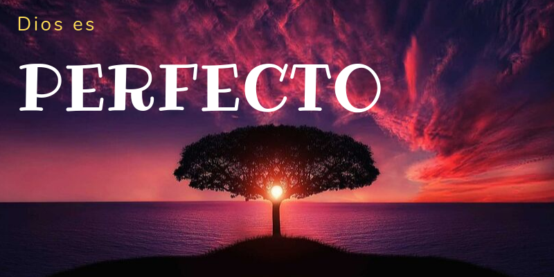 EMCristiano: Dios es perfecto