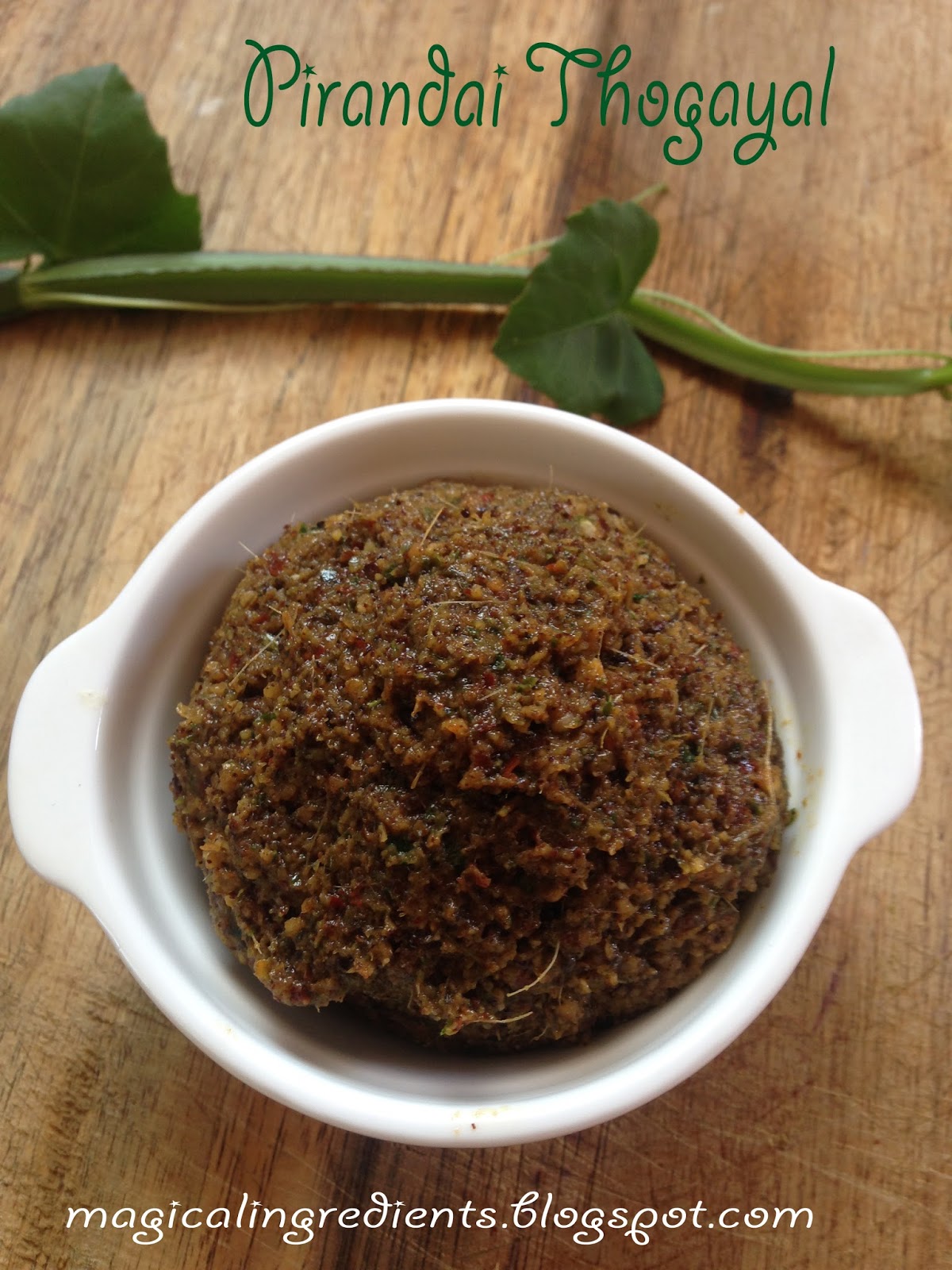 Pirandai Thogayal - Magical Ingredients