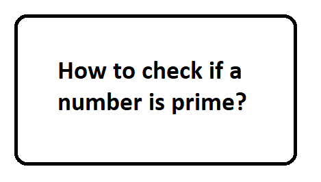 How to check if a number is prime? | Web Technology Experts Notes