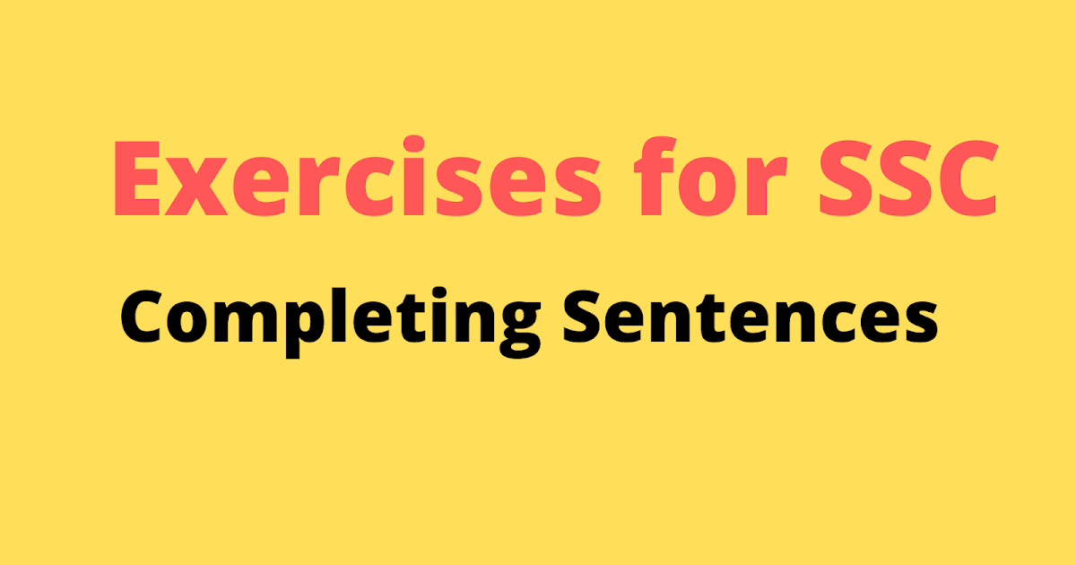Completing Sentences Exercises for SSC - NEO English Private Home