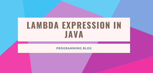 Lambda Expression in Java 8 with examples | Programming Blog