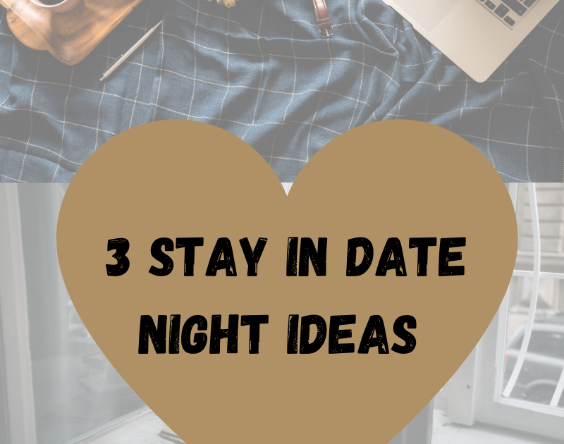 3 "Stay In" Date Night Ideas