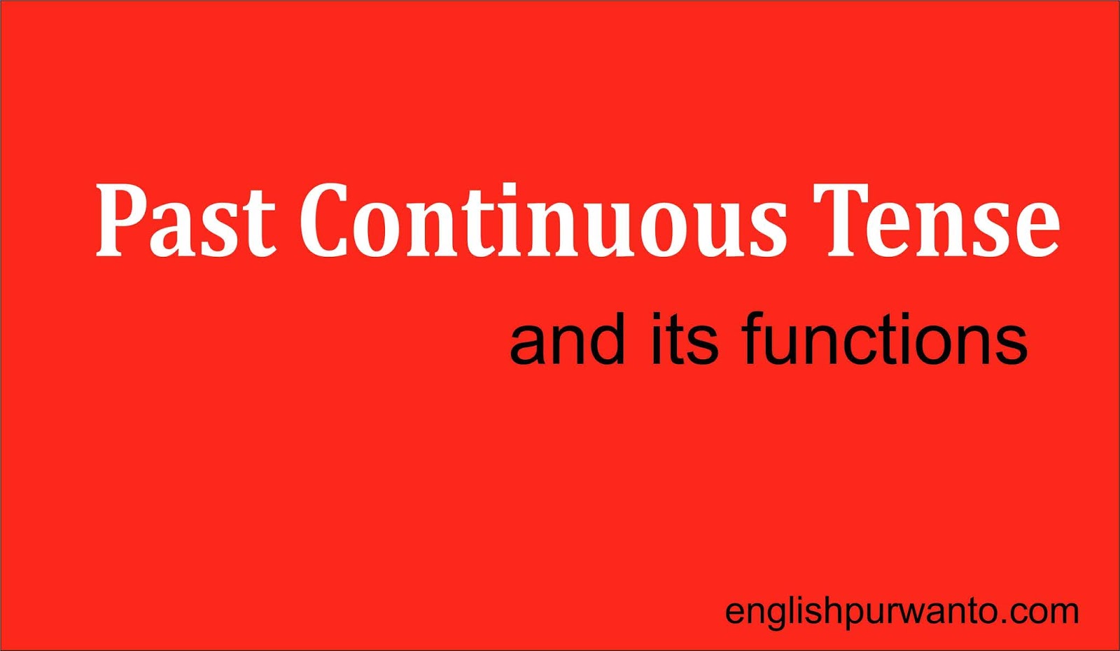 Past Continuous Tense dan Fungsinya (Contoh dan Soal Latihan ...
