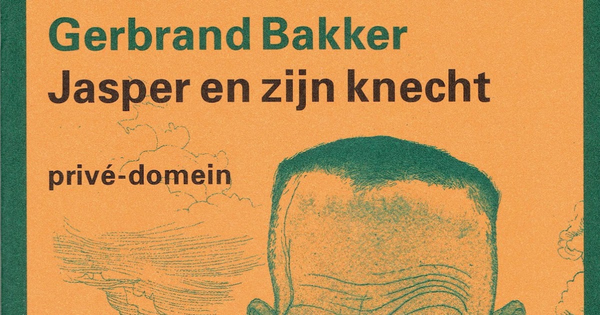MIJN BOEKENKAST: Gerbrand Bakker - Jasper en zijn knecht (deel 2)