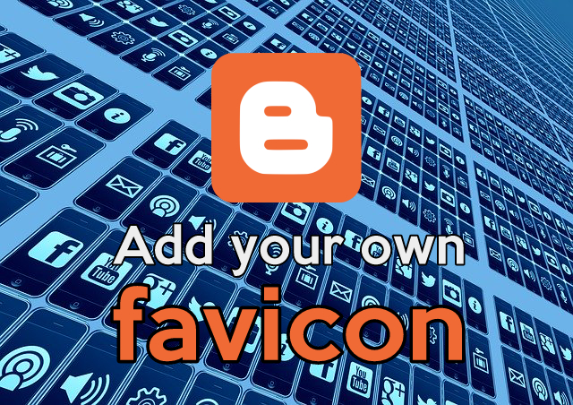 Add or Change Favicon on Blogger New Interface [Updated 2023] - Success ...