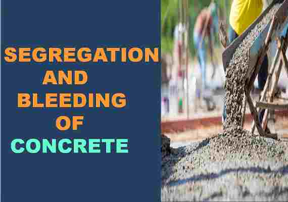 Bleeding & Segregation in Concrete | Types-Causes-Prevention ...