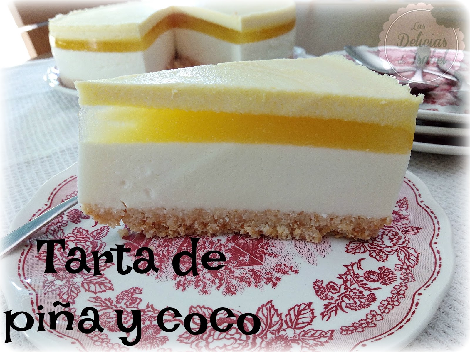 Tarta de piña y coco | Las Delicias de Isabel