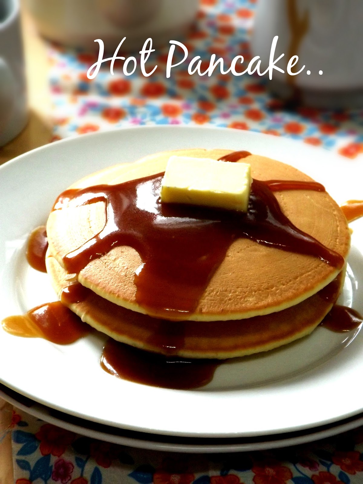 Julia Homemade: Hot Pancakes Untuk Sarapan..