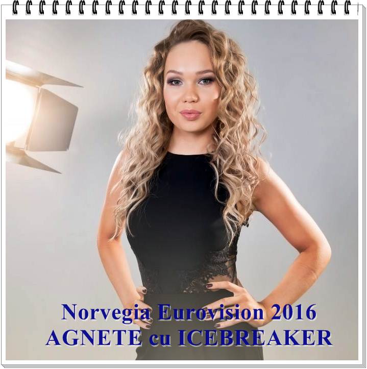 Biografia AGNETE cu ICEBREAKER reprezentanta NORVEGIEI la EUROVISION 2016
