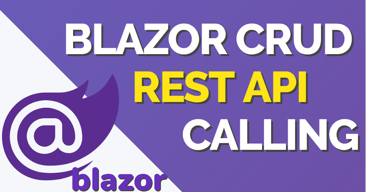 Blazor CRUD using REST API Blazor CRUD using REST API