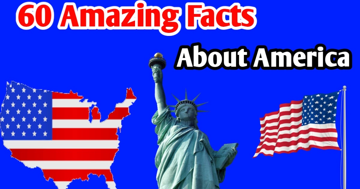 60 Amazing Facts About America | Amazing Facts About America - Giriji ...