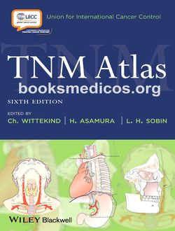TNM Atlas. Illustrated Guide to the TNM Classification of Malignant ...