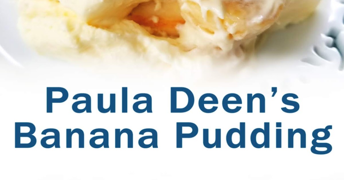 Paula Deen’s Banana Pudding