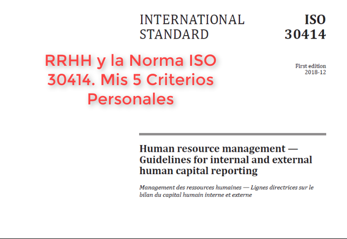 Disolgich Blog: RRHH y la Nueva Norma ISO 30414. 5 Criterios Personales