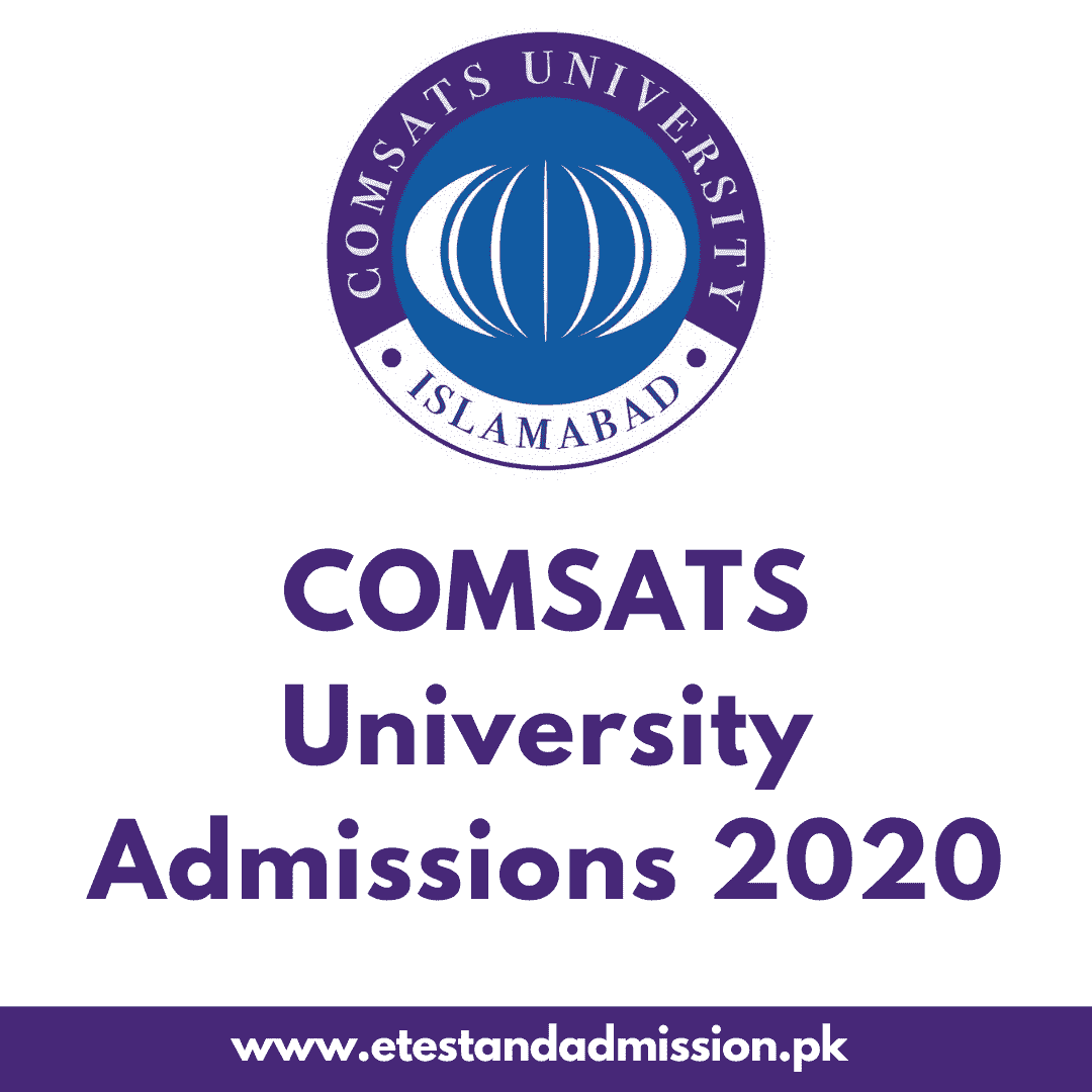 COMSATS Admissions 2020 - Etest And Admission