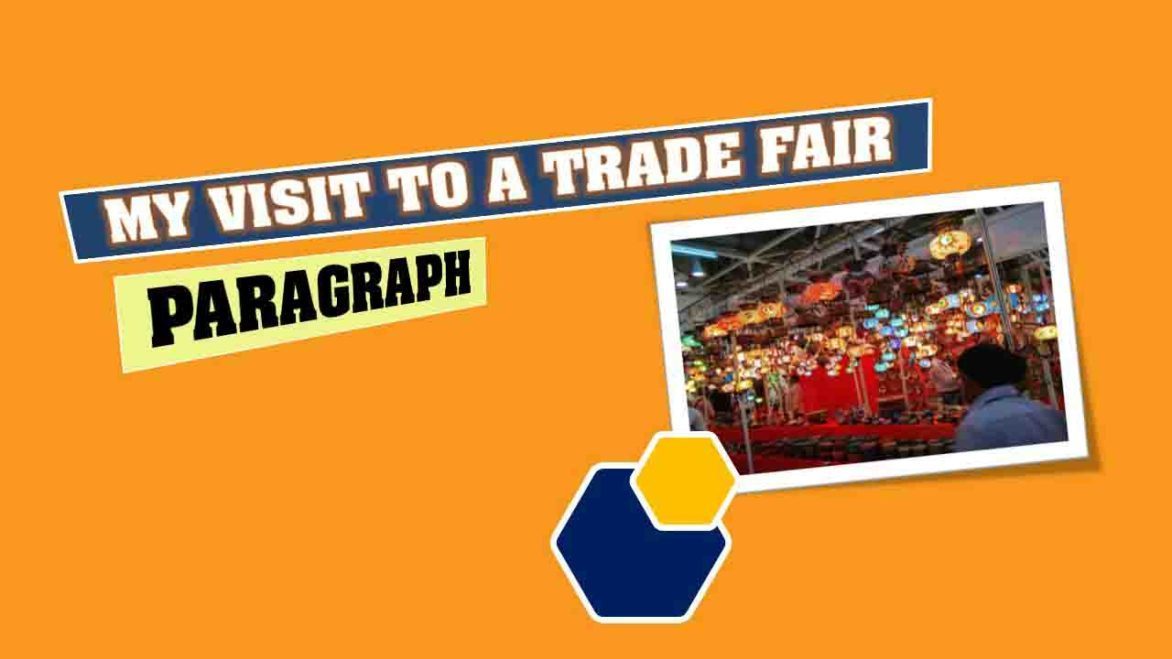 My Visit To A Trade Fair Paragraph For Any Class