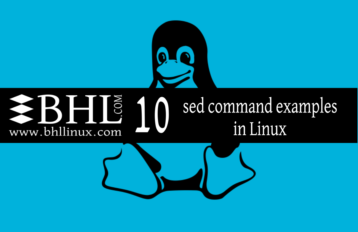 Portal BHLLinux.com: 10 sed command examples in Linux portal-bhllinux-com-10-sed-command-examples-in-linux