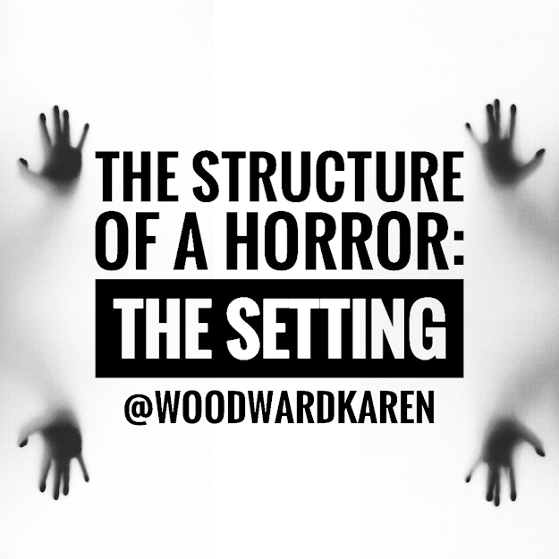 Karen Woodward: The Structure of a Horror: The Setting