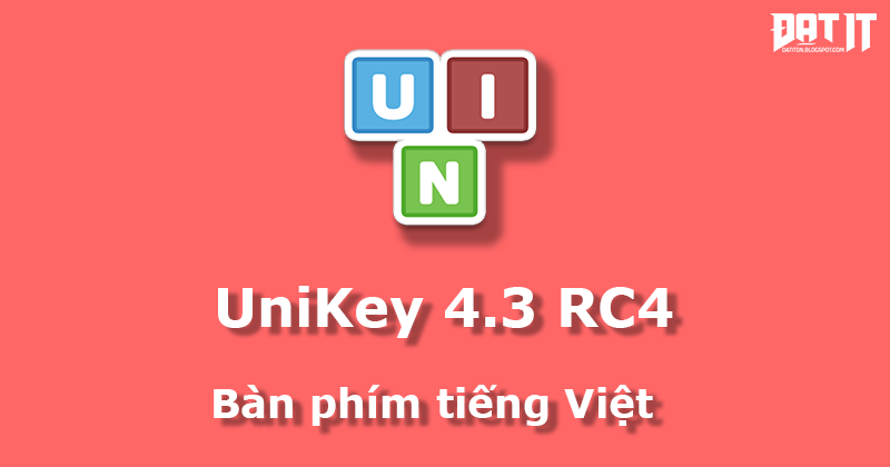 UniKey - Bàn phím tiếng Việt | Đạt IT Blog