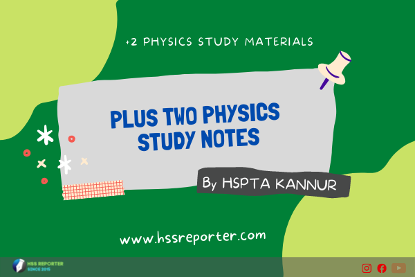 Plus Two Physics Study Notes by HSPTA Kannur