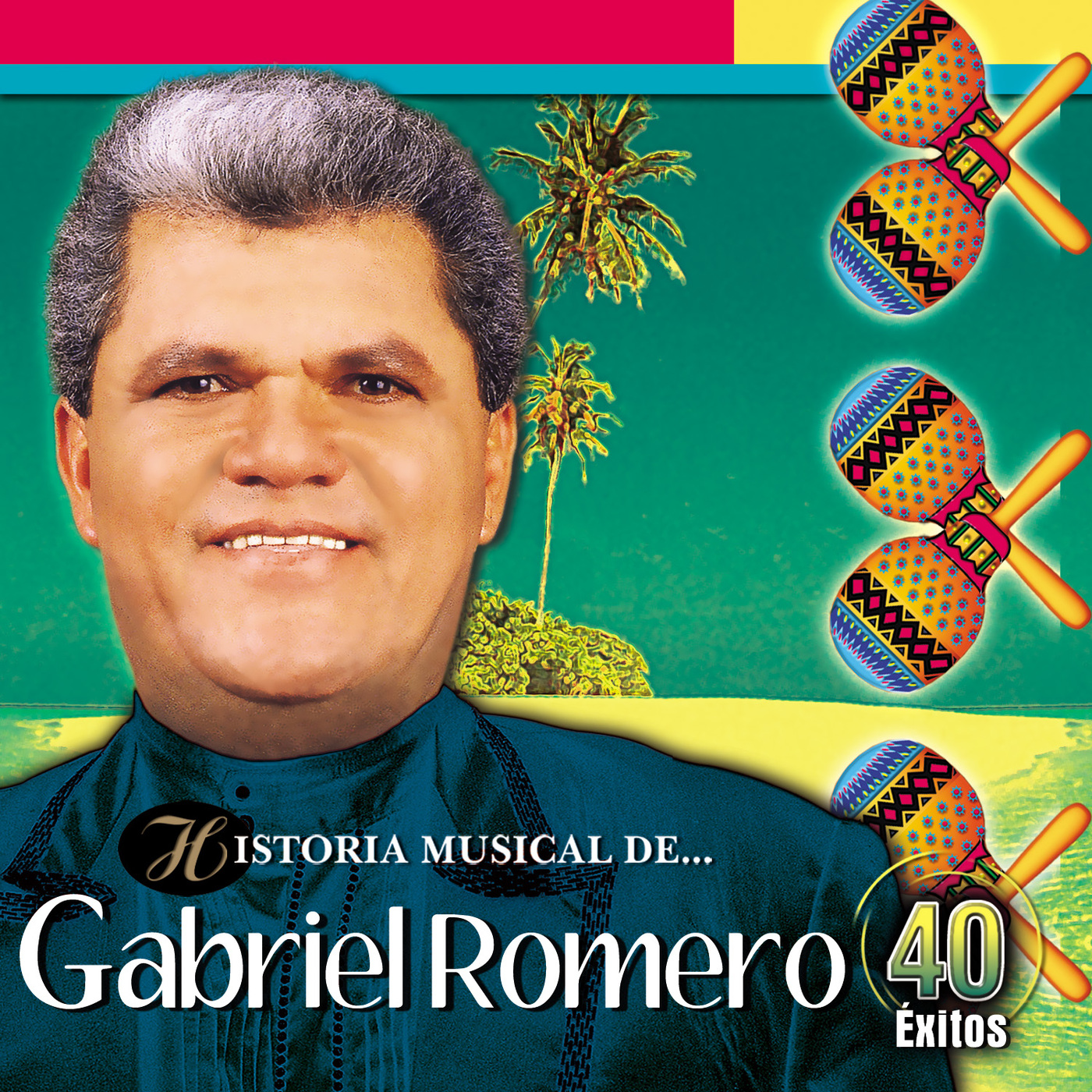 MUSICA TROPICAL DE COLOMBIA: GABRIEL ROMERO, HISTORIA MUSICAL , 40 EXITOS