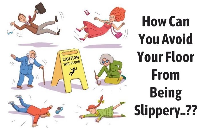 Slippery Floor Treatment or Solutions for Slippery Tiles