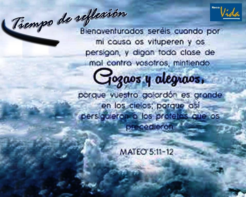 Neco Vida: Tiempo... Mateo 5. 11 - 12