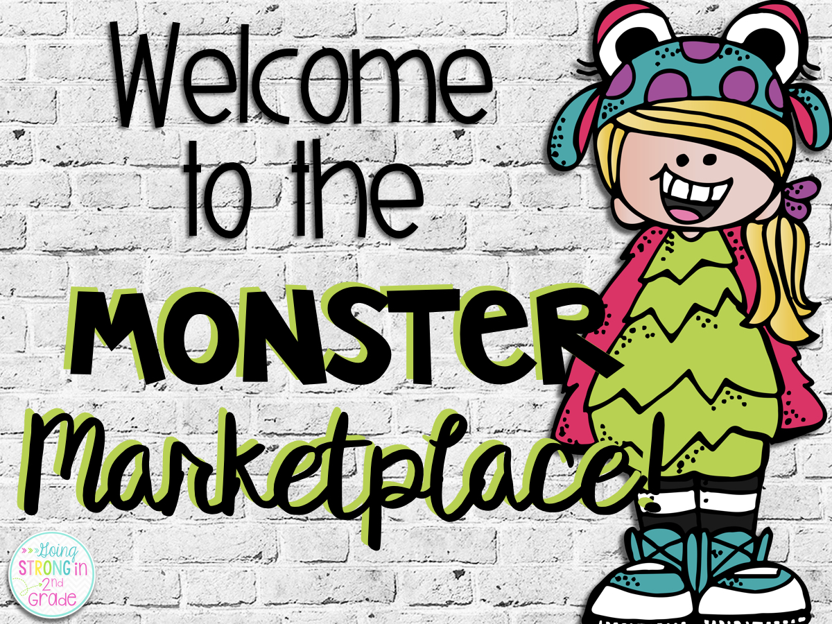 Going Strong in 2nd Grade: Come one, Come all to the Monster Marketplace!!