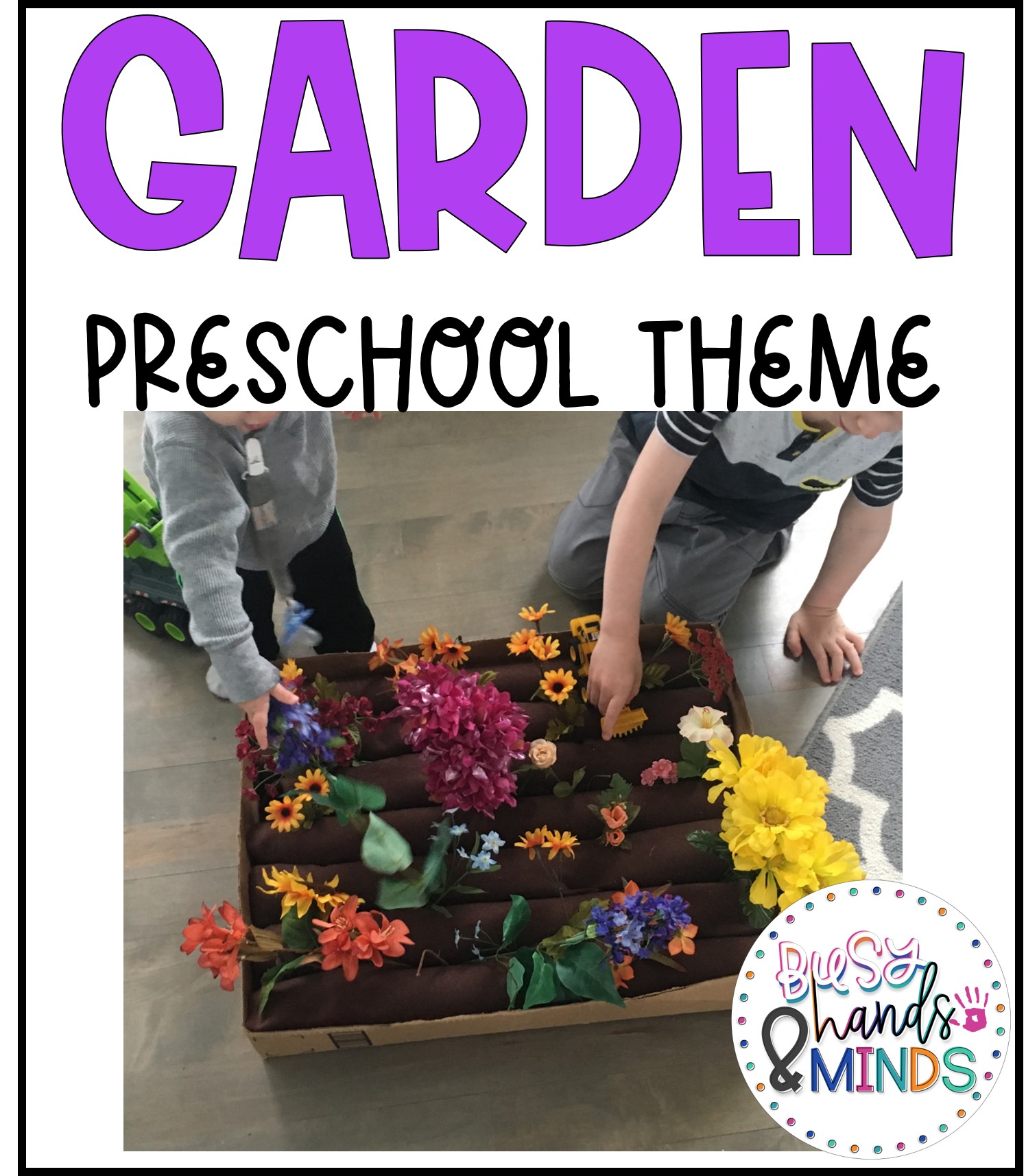 Garden Preschool Theme | Busy Hands and Minds