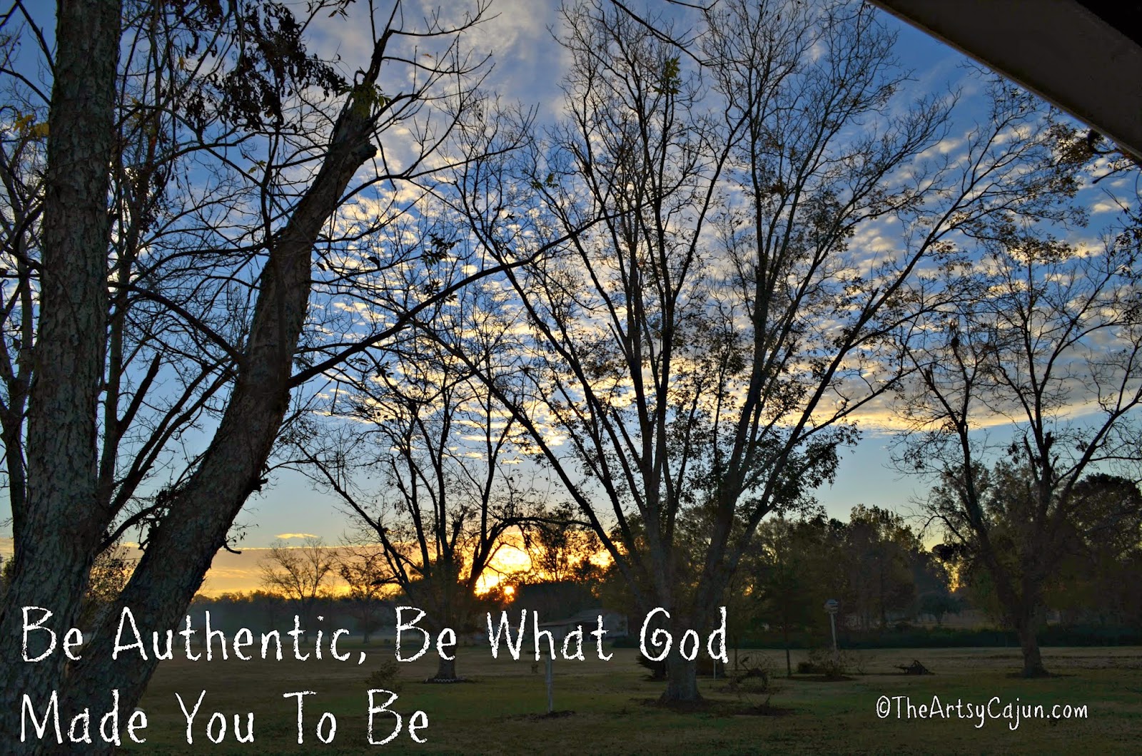 Being Authentic, Be What God Made You To Be | The Artsy Cajun