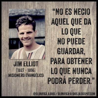 Glorifica a Dios: Frase de Jim Elliot