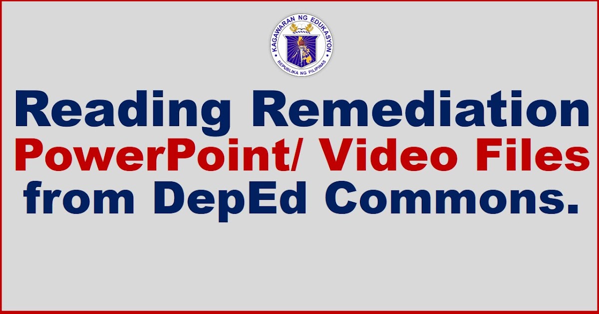 Reading Remediation PowerPoint/ Video from DepEd Commons - The Teacher ...