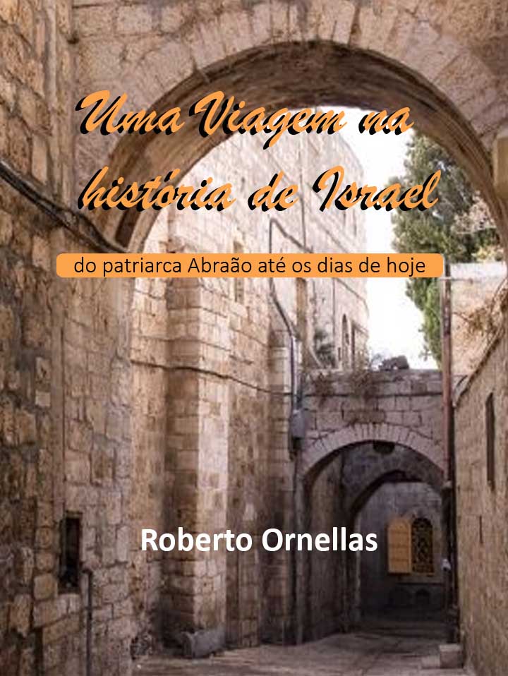 Roberto Ornellas: Uma Viagem na História de Israel, do Patriarca Abraão ...
