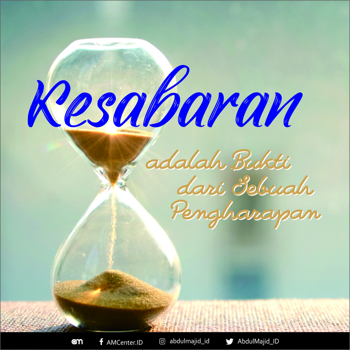 Kesabaran adalah Bukti dari Sebuah Pengharapan - Abdul Majid