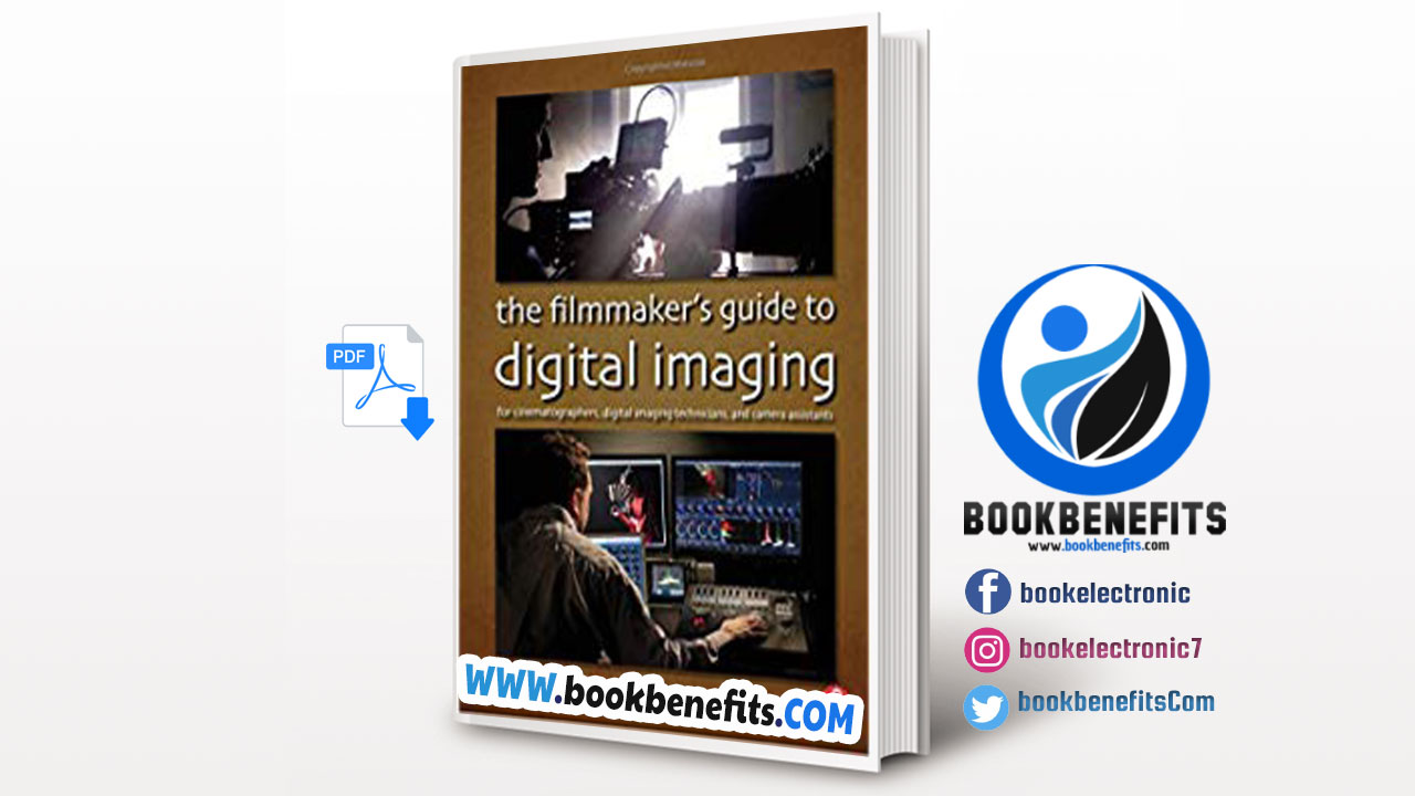 The Filmmaker’s Guide to Digital Imaging Download PDF