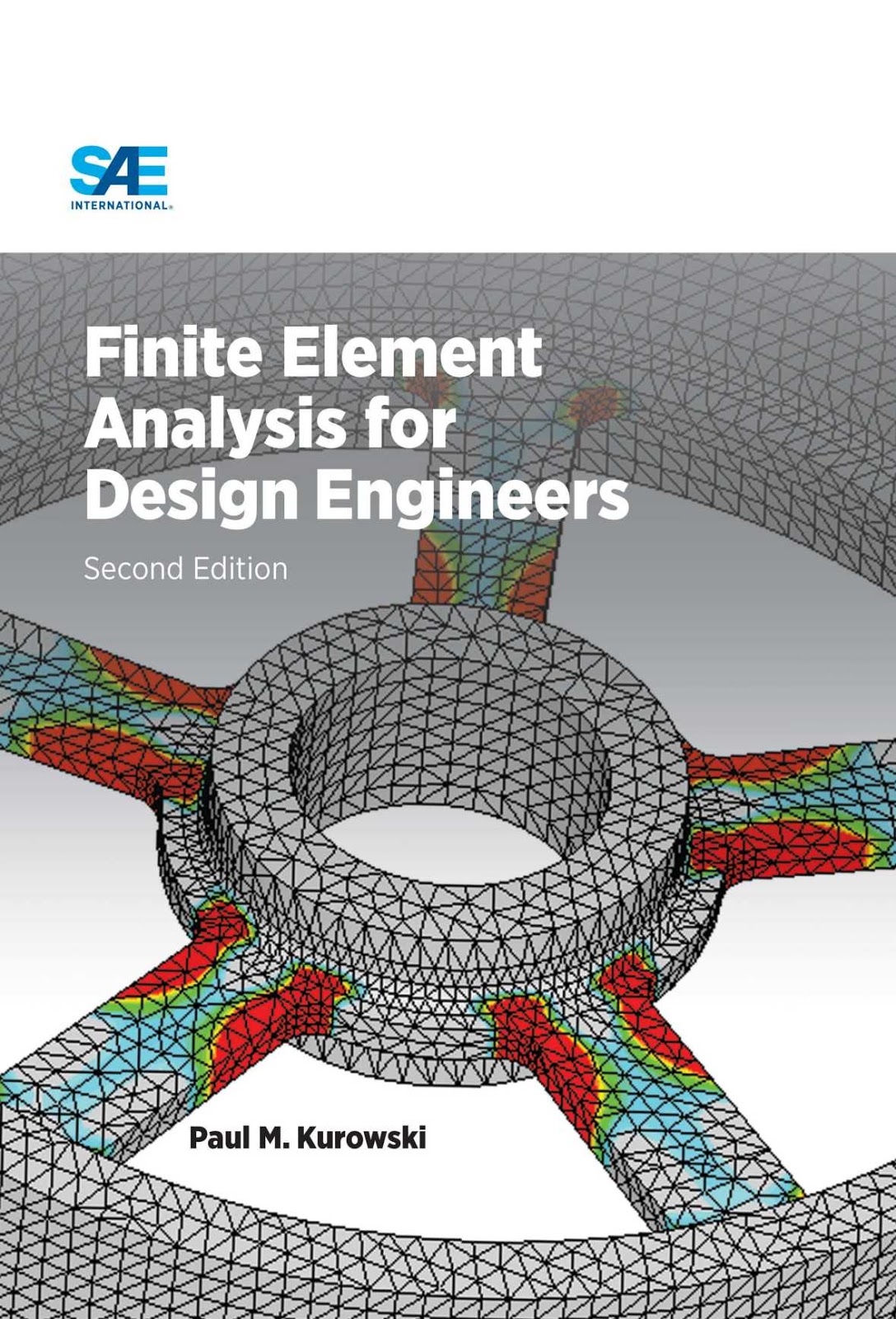 Finite Element Analysis for Design Engineers 2ndEdition Paul Kurowski