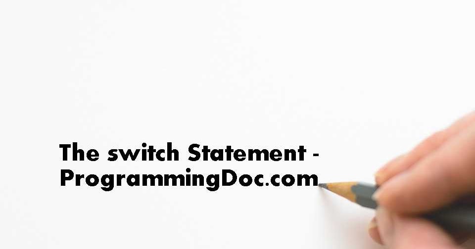 The switch Statement: Passing Parameters To Methods The While Loop