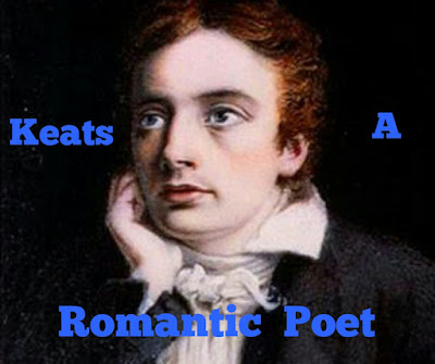 John Keats as a Romantic poet.